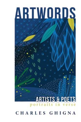 Artwords: Artists & Poets: Portraits in Verse by Charles Ghigna: New ...