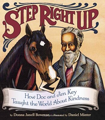 Step Right Up: How Doc and Jim Key Taught the World about Kindne ...
