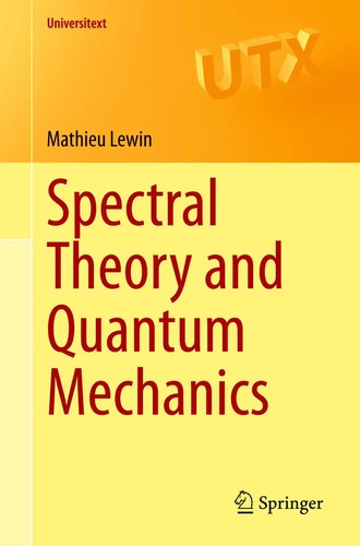 Spectral Theory and Quantum Mechanics Mathieu Lewin Taschenbuch xii ...