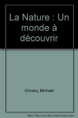 La Nature : Un monde a decouvrir, Michael Chinery | eBay