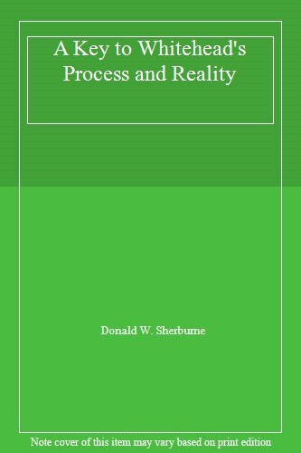 A Key to Whitehead's Process and Reality, Sherburne 9780226752938 New ...
