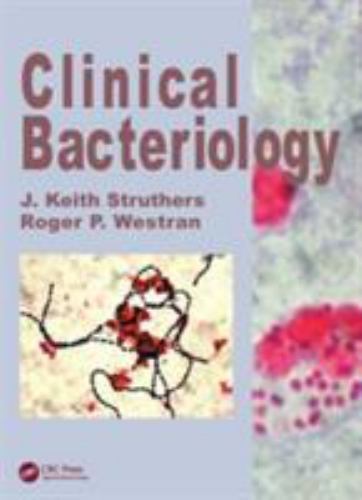 Clinical Bacteriology by Roger P. Westran and J. Keith Struthers (2003 ...