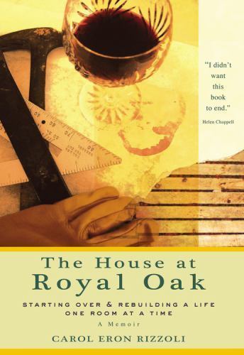 House at Royal Oak Starting Over and Rebuilding a Life by Rizzolli HC ...