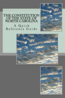Constitution of the State of North Carolina : A Quick Reference Guide ...