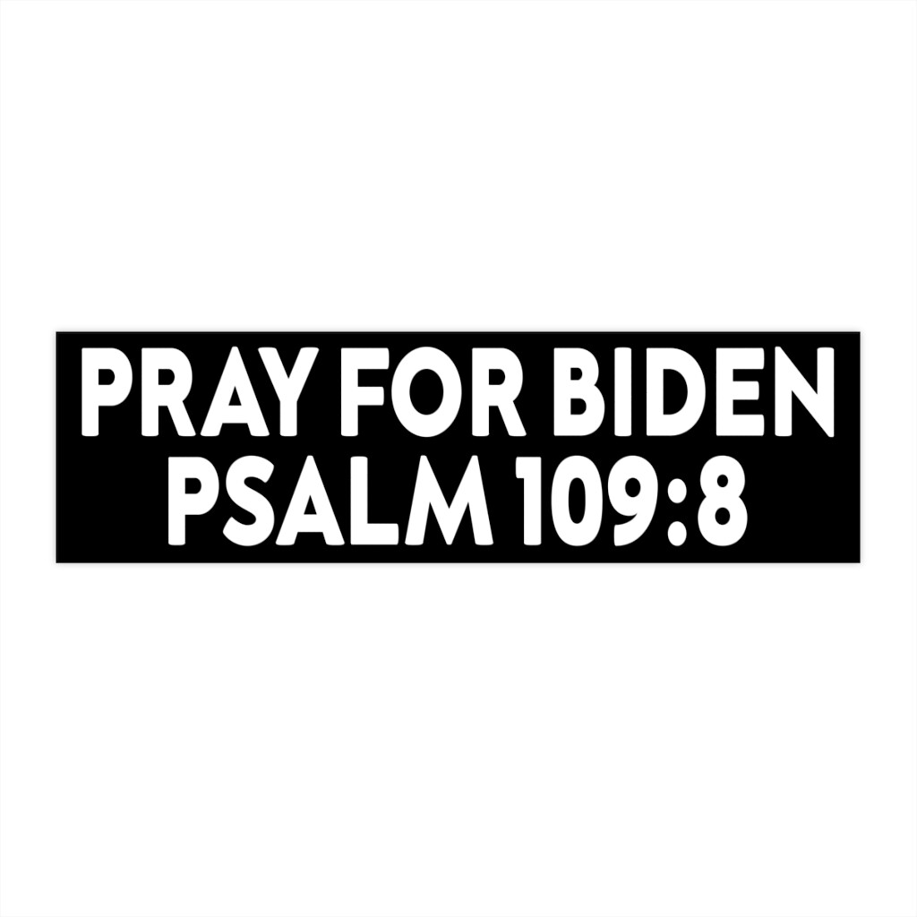 pray-for-joe-biden-psalm-109-8-funny-2021-bumper-sticker-ebay