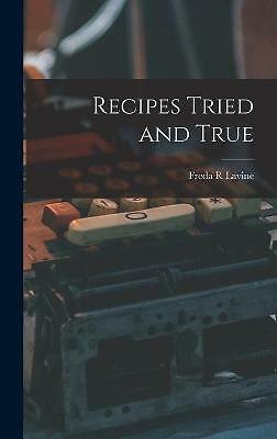 Recipes Tried and True by Freda R Lavine (Hardcover, 2021) for sale ...