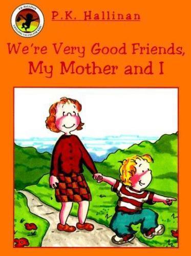 We're Very Good Friends, My Mother and I by Hallinan, P. K ...