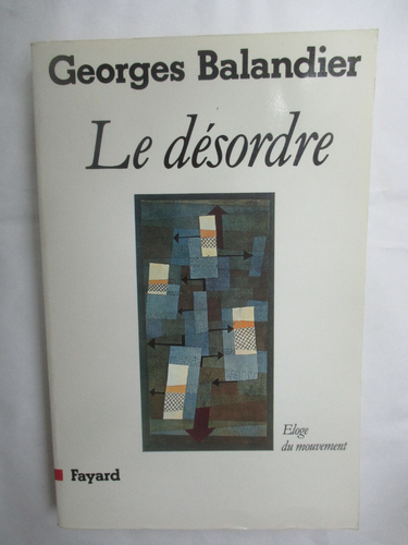 Georges Balandier "Le Désordre éloge du Mouvement" / Fayard 1988 | eBay