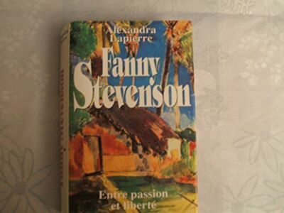 Fanny Stevenson - Entre passion et liberté | france-Loisirs | Très bon ...