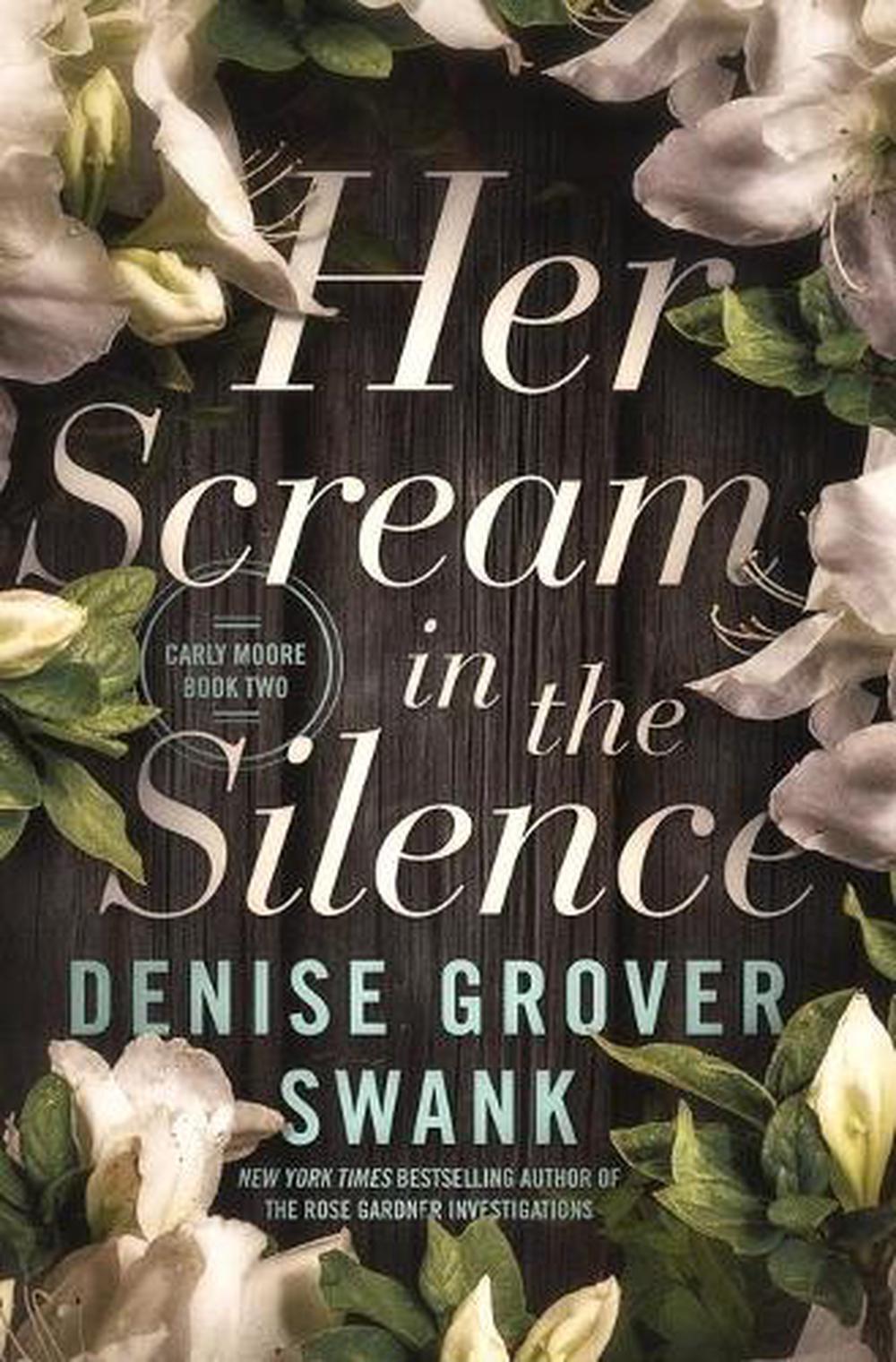 Her Scream in the Silence: Carly Moore #2 by Denise Grover Swank ...