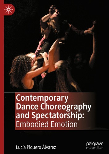 Contemporary Dance Choreography and Spectatorship: Embodied Emotion [Hardback] | eBay