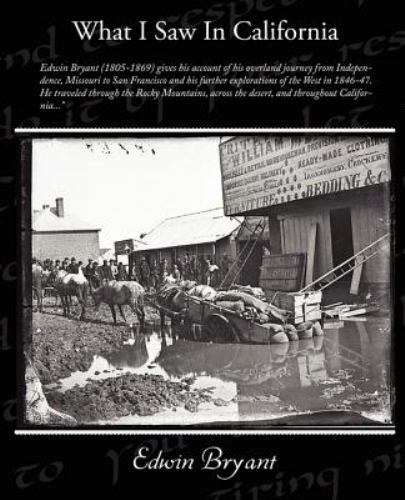What I Saw in California by Edwin Bryant (Trade Paperback) for sale ...