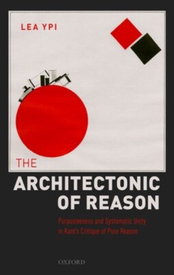 The Architectonic of Reason by Ypi Lea (Professor Of Political Th ...