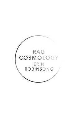 Rag Cosmology by Erin Robinsong (Paperback / softback, 2017) for sale ...