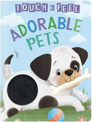 Adorable Pets: A Touch and F- board book, 9781951356651, Little Hippo ...
