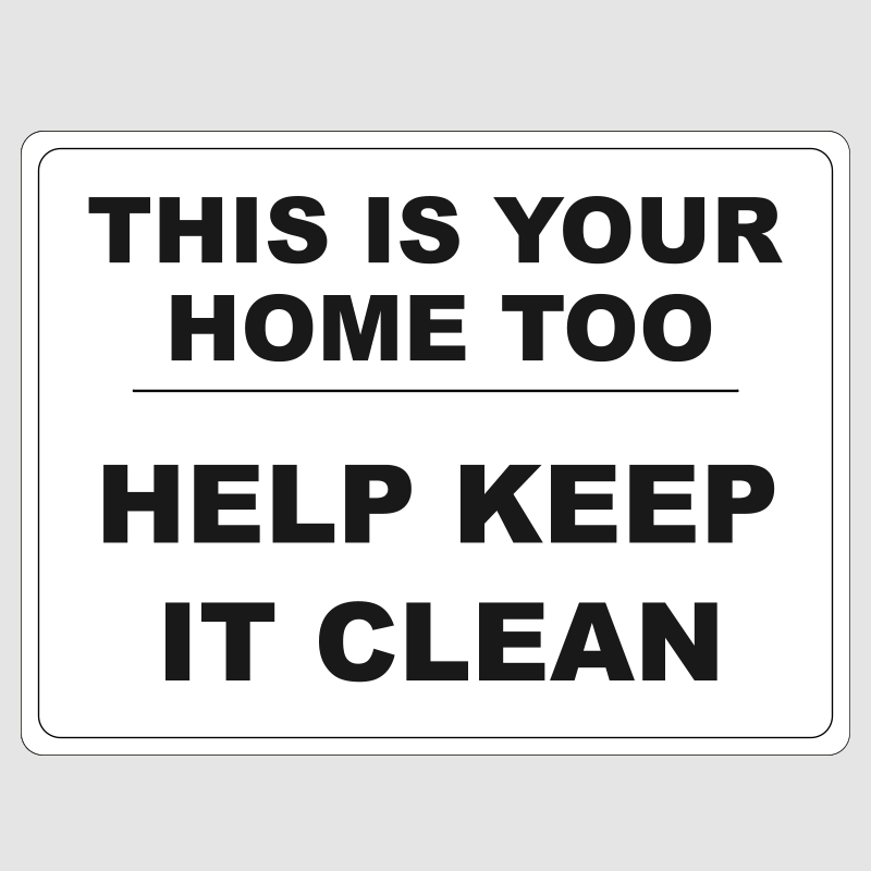 This Is Your Home Too Please Keep It Clean Door Sign Wall Plaque ...
