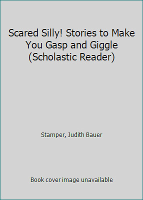Scared Silly! Stories to Make You Gasp and Giggle (Scholastic Reader ...