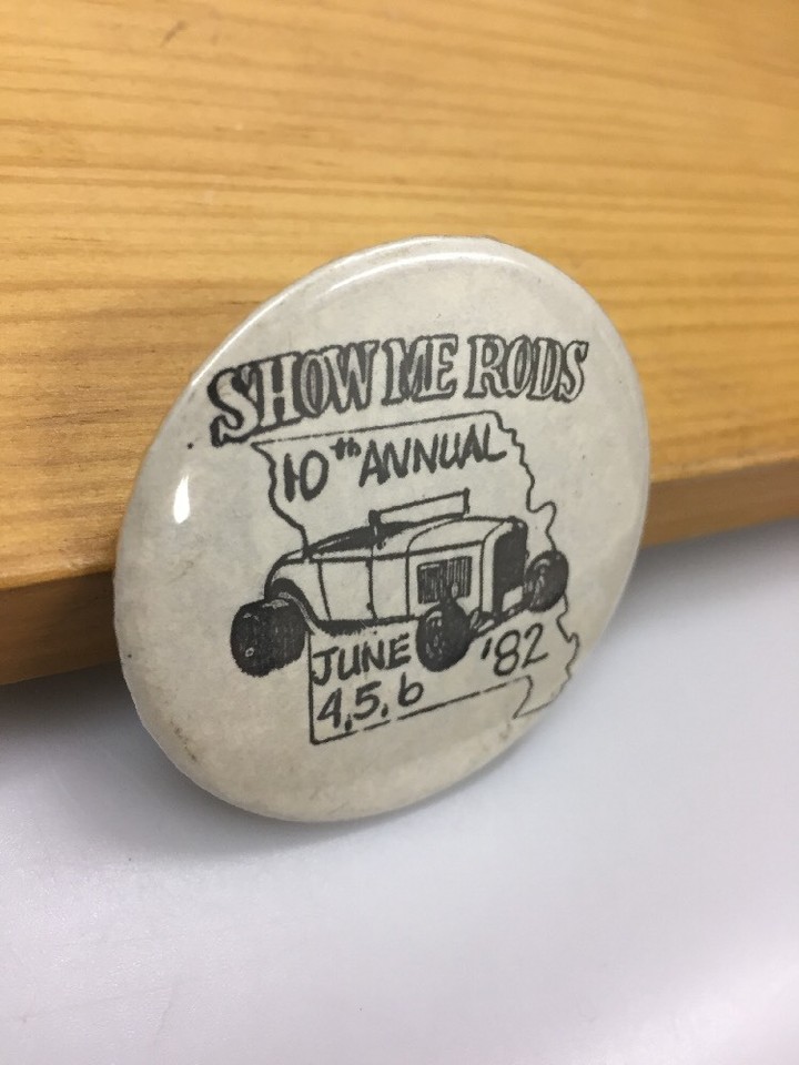 Vintage "Show Me Rods" Street Rod 10th Annual 1982 Missouri Pinback ...