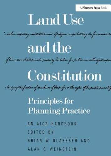 Land Use and the Constitution: Principles for Planning Practice (AICP ...