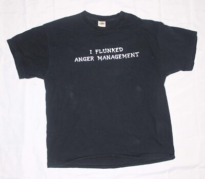 I Flunked Anger Management Fruit Of The Loom - Size Extra Large | eBay