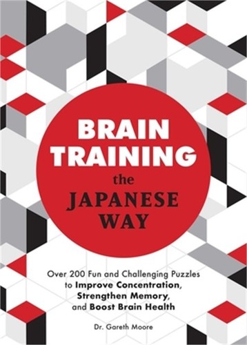 Brain Training the Japanese Way: Over 200 Fun and Challenging Puzzles ...