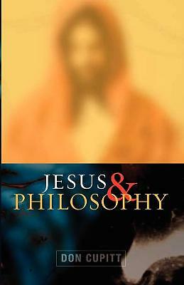 Jesus and Philosophy by Don Cupitt (Paperback, 2009) for sale online | eBay