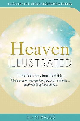 Heaven: The Inside Story from the Bible: An Illustrated Reference on ...