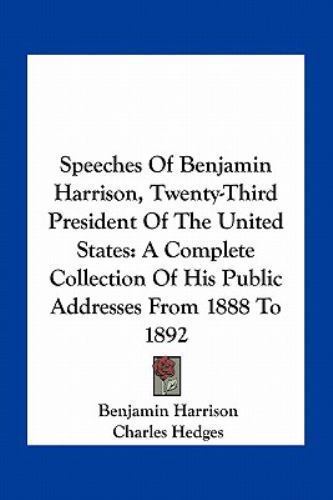 Speeches of Benjamin Harrison, Twenty-Third President of the United ...