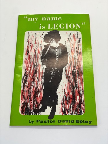 My Name Is Legion By Pastor David Epley 1979 Growing Awareness Of Demon ...