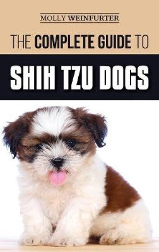 The Complete Guide to Shih Tzu Dogs: Learn Everything You Need to Know ...