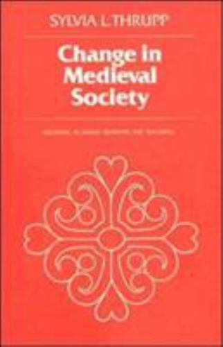 Change in Medieval Society: Europe North of the Alps 1050-1500 (MART ...