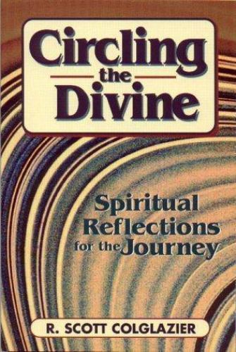 Circling the Divine : Spiritual Reflections on the Journey by R. Scott ...