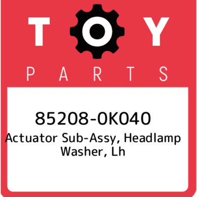 85208-0K040 Toyota Actuator sub-assy, headlamp washer, lh 852080K040 ...