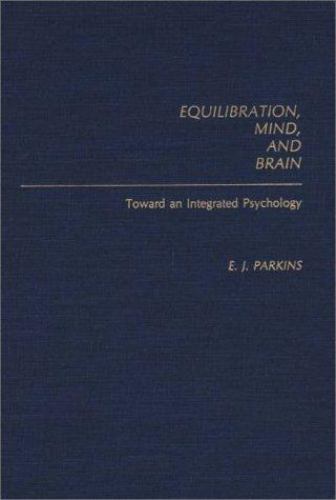 Equilibration, Mind, and Brain : Toward an Integrated Psychology by E ...