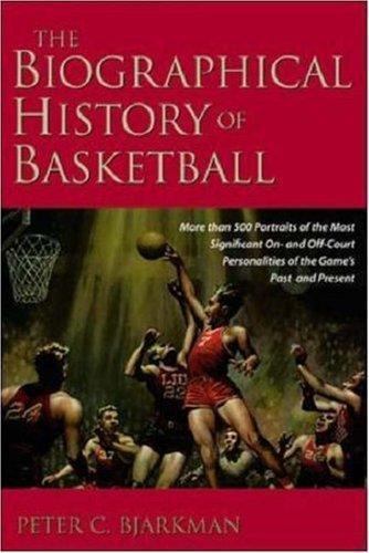 The Biographical History of Basketball by Bjarkman, Peter C, paperback ...