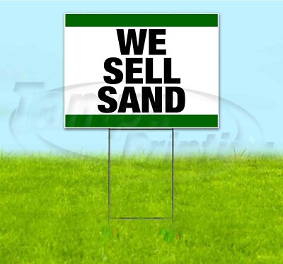 WE SELL SAND 18x24 Yard Sign WITH STAKE Corrugated Bandit BUSINESS ...