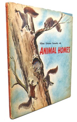 Illa Podendorf THE TRUE BOOK OF ANIMAL HOMES 1st Edition 1st Printing ...