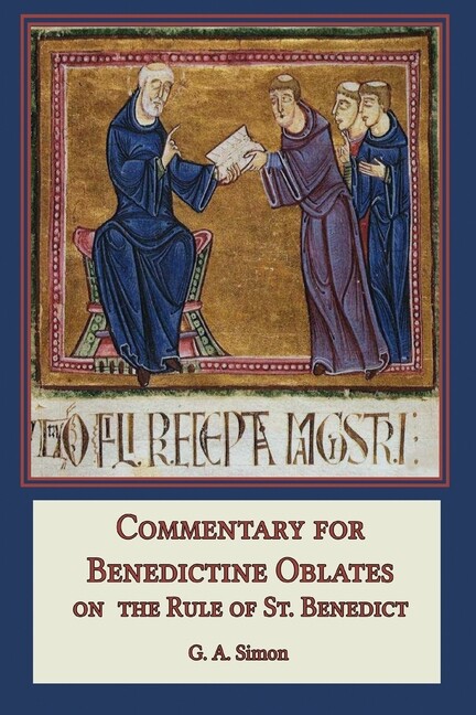Commentary for Benedictine Oblates : On the Rule of St. Benedict by G ...
