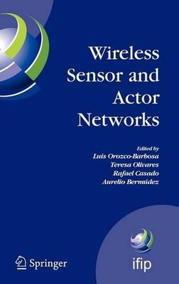 Wireless Sensor and Actor Networks: IFIP WG 6.8 First International ...