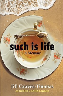 Such Is Life : A Memoir by Jill Graves-Thomas by Jill Graves-Thomas ...
