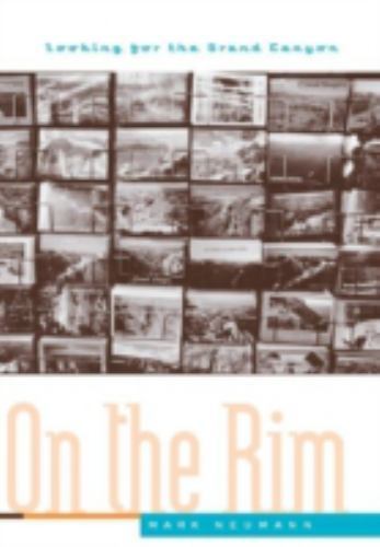 On the Rim : Looking for the Grand Canyon by Mark Neumann (2001, Trade ...