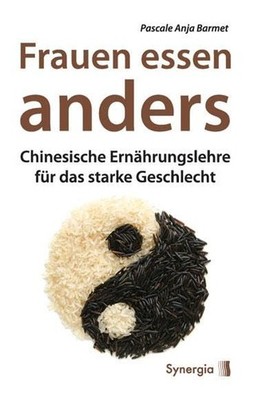 Pascale Anja Ba Frauen essen anders: Chinesische Ernährungslehre für ...