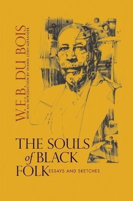 The Souls of Black Folk: Essays and ..., W.E.B. Du Bois 9781625343338| eBay