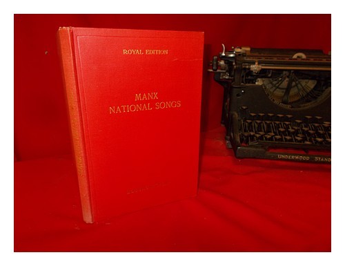 GILL, WILLIAM HENRY Manx National Songs with English words; Arranged by ...