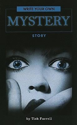 Write Your Own Mystery Story (Write Your Own Series) by Tish Farrell ...