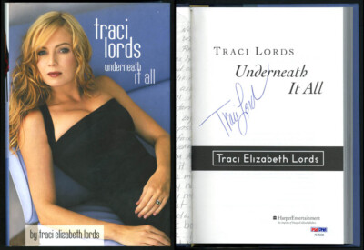 Traci Lords SIGNED Underneath It All HC 1st Ed 1st Print PSA/DNA ...