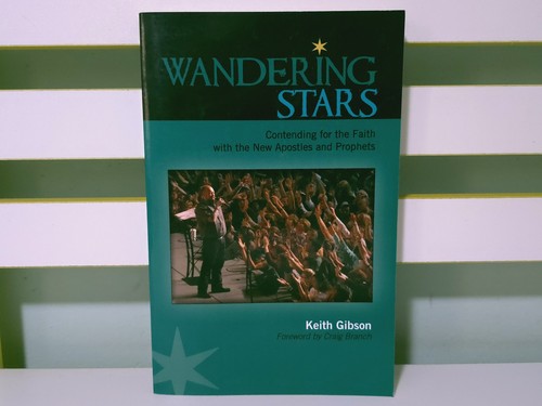 Wandering Stars: Contending for the Faith with the New Apostles and ...