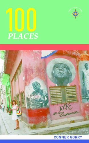 100 Places in Cuba Every Woman Should Go by Gorry, Conner 9781609521295 ...