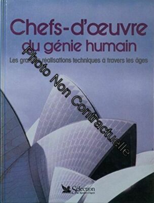 Chefs-d'oeuvre du génie humain : Les grandes réalisations techniques à ...