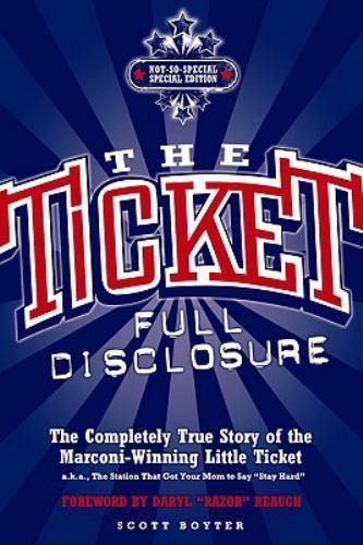 The Ticket: Full Disclosure: the Completely True Story of the Marconi ...